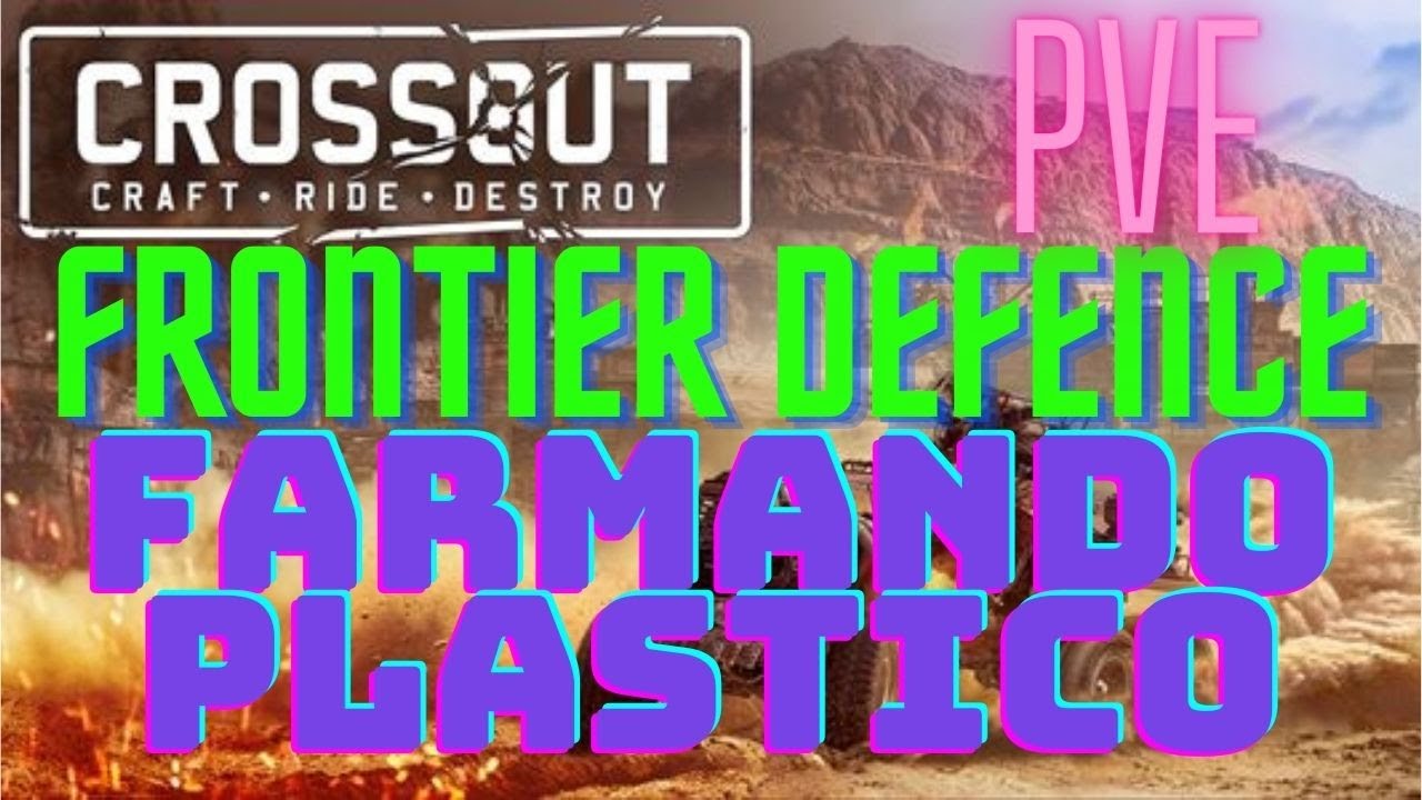 CROSSOUT 2.0 - Frontier Defence - Farmando Plastico - Gameplay em ...