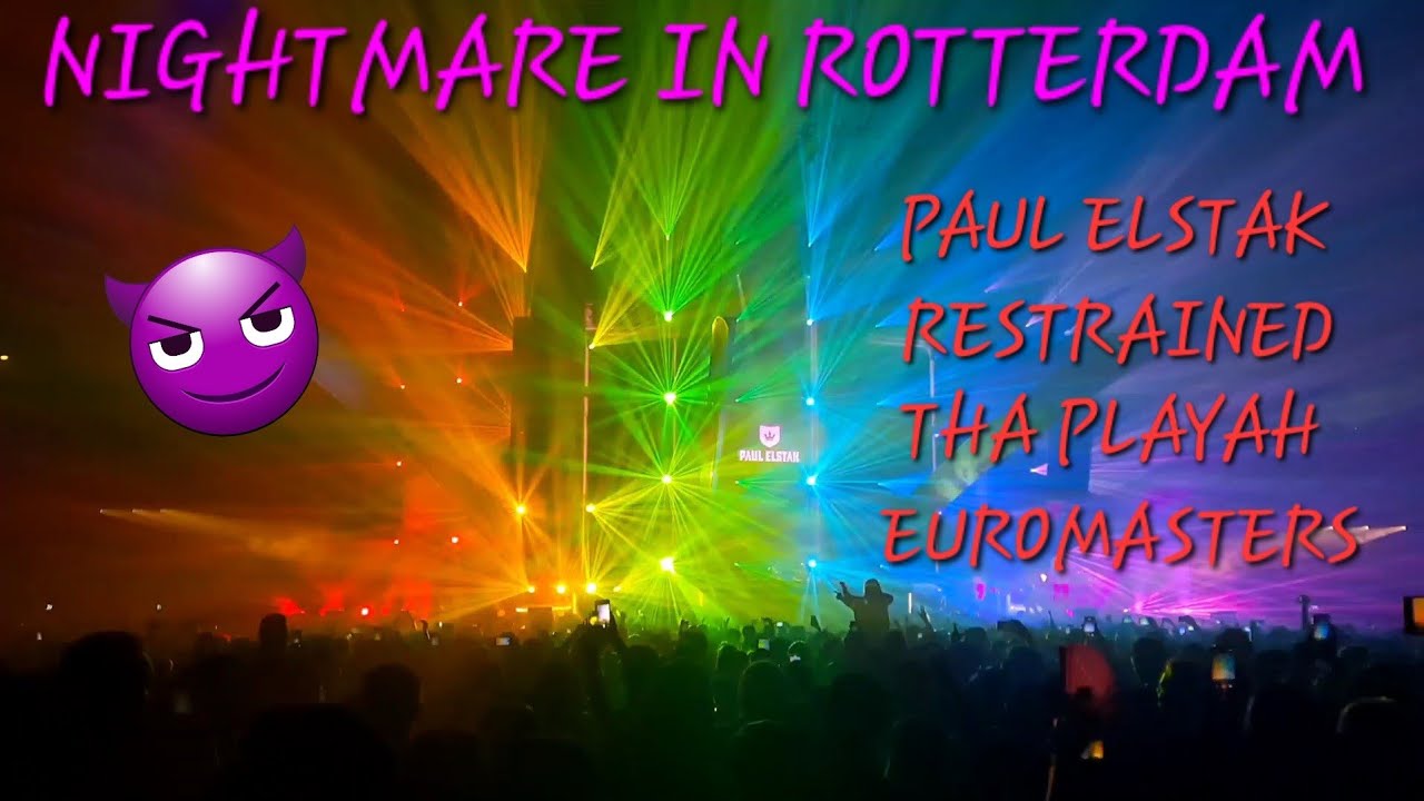 RESTRAINED - THA PLAYAH - EUROMASTERS - PAUL ELSTAK [RECOP] @NIGHTMARE ...