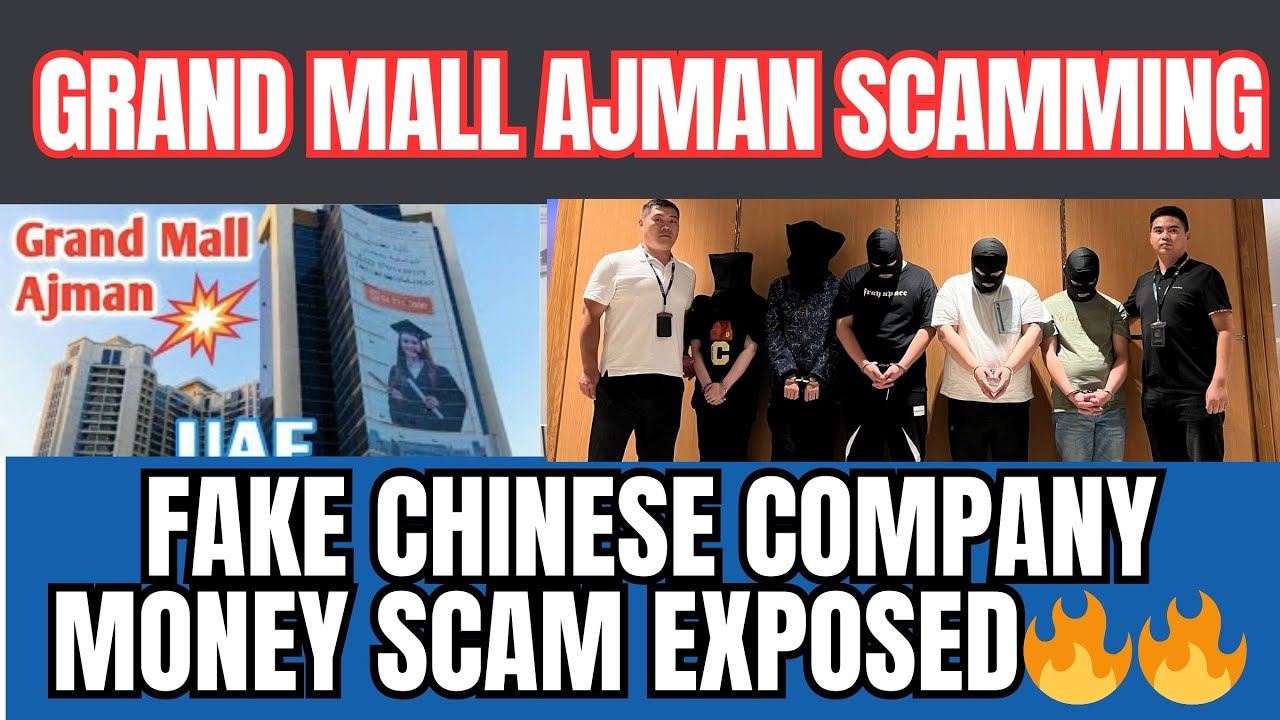 Grand Mall Ajman Scammers News || Chinese Scam Jobs In Ajman #grandmall ...