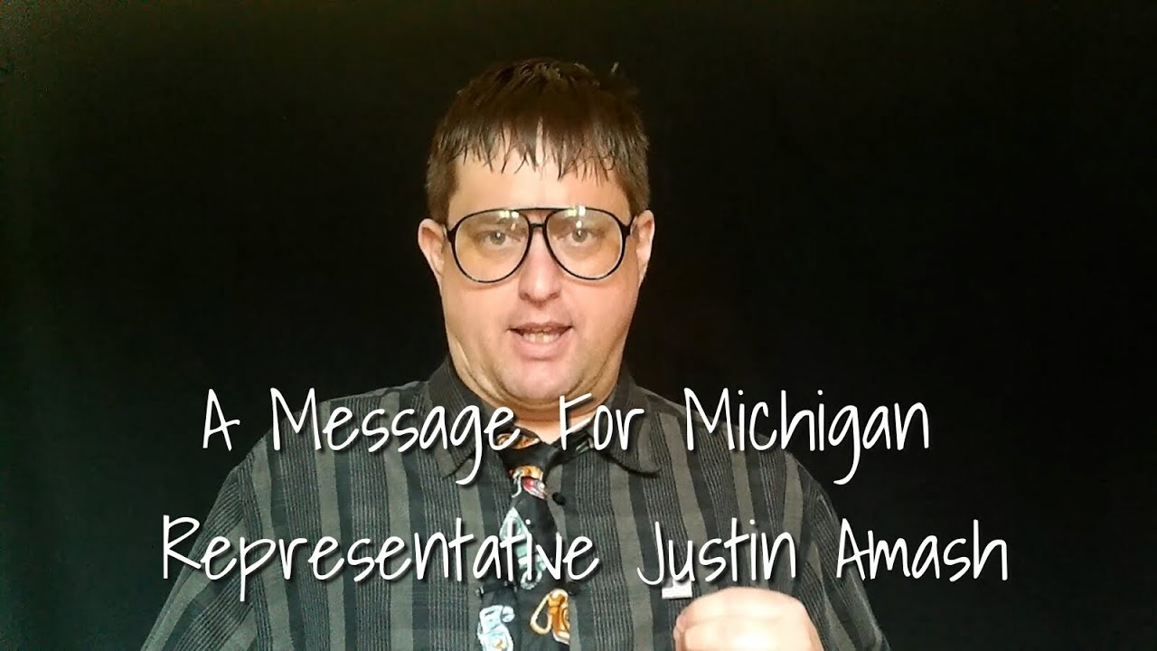 A Message For Michigan Representative Justin Amash - YouTube