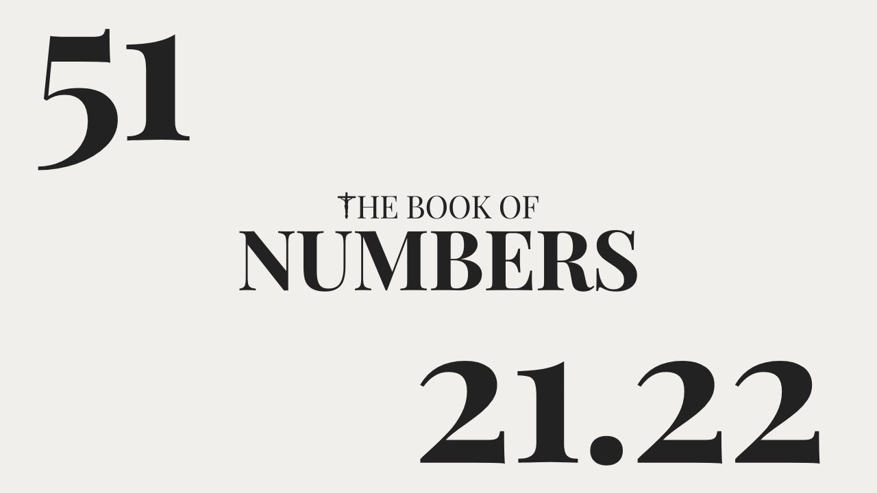 DAY 51 | The Book of Numbers: Chapter 21-22 - YouTube