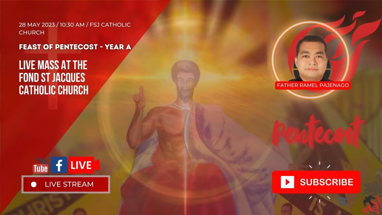 Feast of Pentecost - Year A with Father Ramel Pajenago at Fond St ...