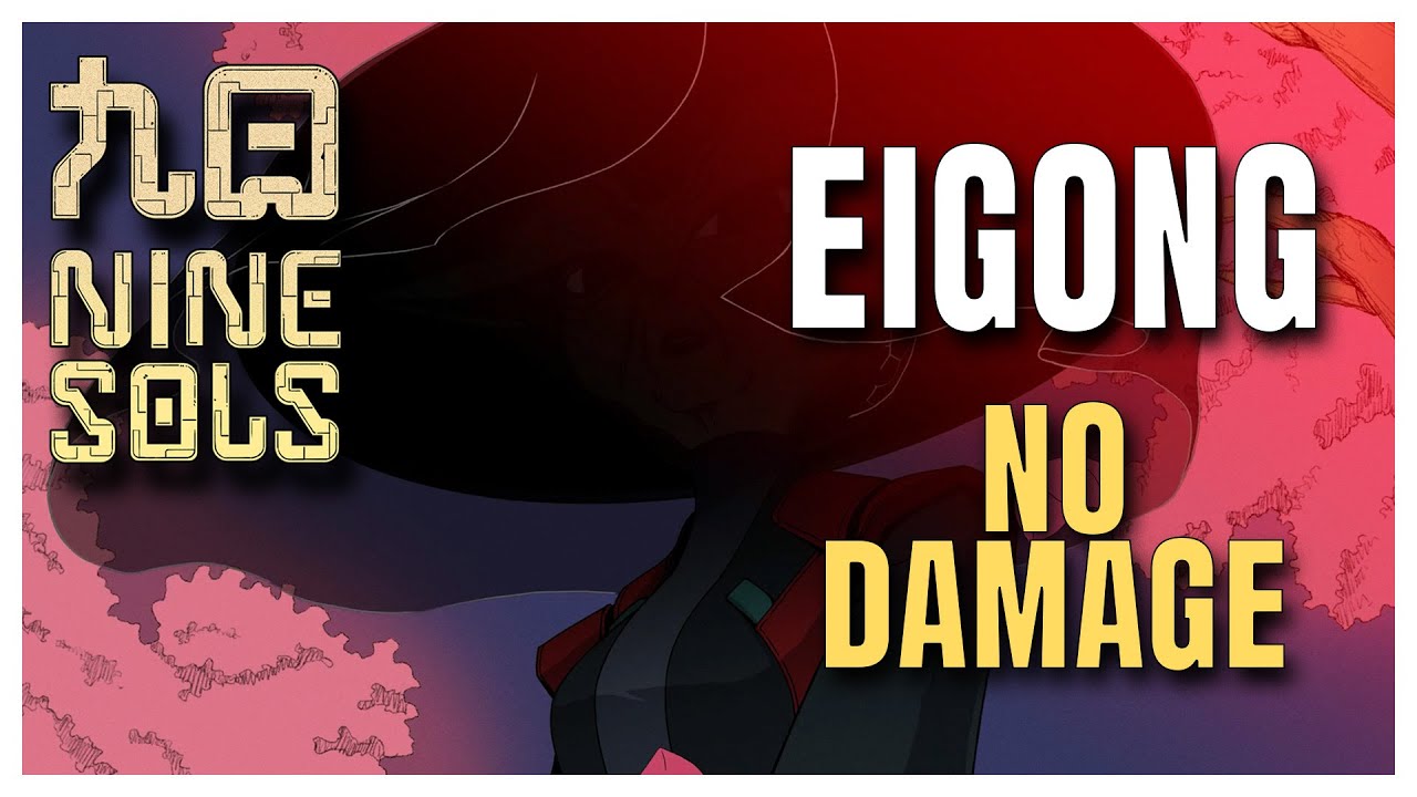 [Nine Sols - Guide] Boss principaux - Eigong | No damage - YouTube