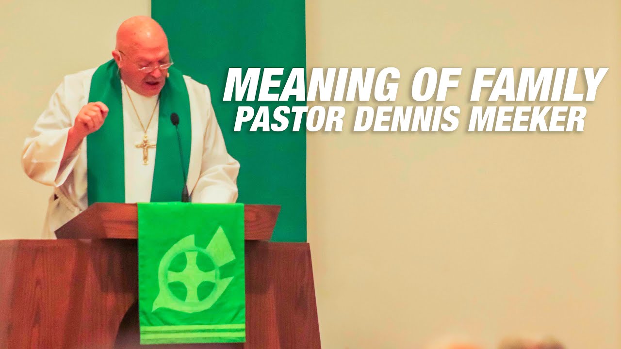 Meaning of Family - Pastor Dennis Meeker - Full Service - LIVE - YouTube