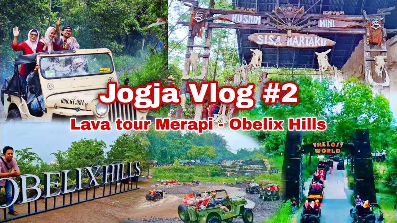 JOGJA VLOG 2 | MENIKMATI SUNSET DI OBELIX, WISATA LAVA TOUR MERAPI ...