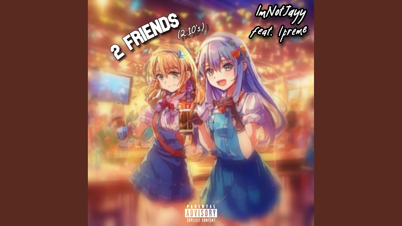2 Friends (2 10’s) - YouTube
