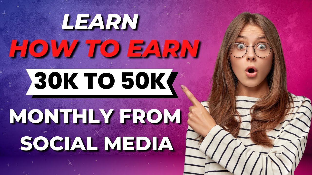 How To Earn 30k-50k Per Month Through Social Media In 2023 ...