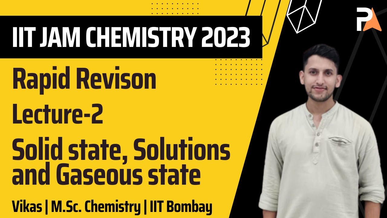 L-2 | Solid state, solutions and gaseous state | Rapid revision | IIT JAM Chemistry | Vikas ...