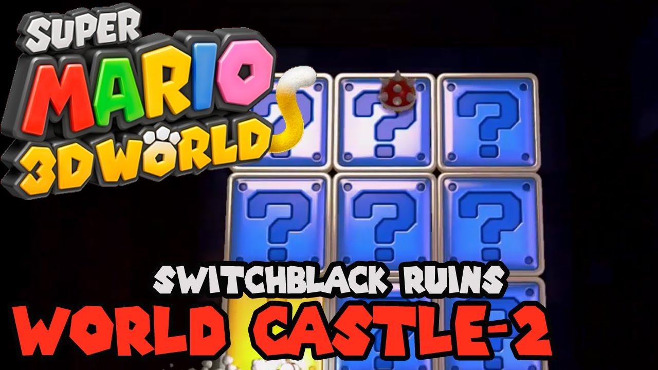 Super Mario 3D World - SWITCHBLACK RUINS (World Castle-2) (Nintendo Wii ...