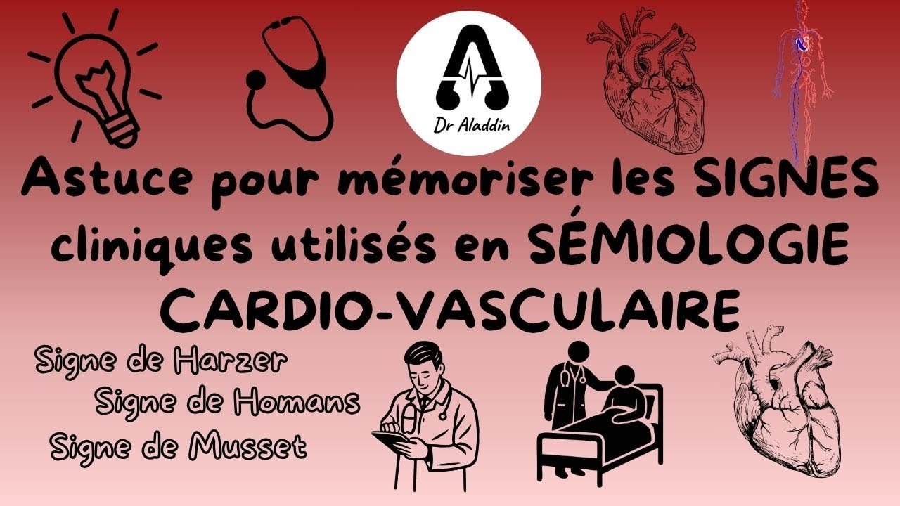 Astuce pour mémoriser les signes en sémiologie cardiovasculaire ...