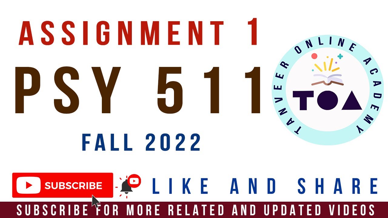 PSY511 Assignment No.1 Fall 2022 Solution by Tanveer Online Academy ...