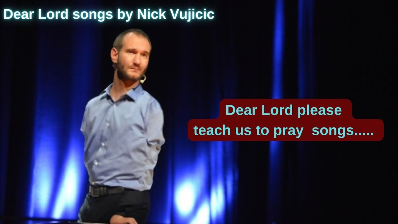 Dear Lord by Nick Vujicic || Christian songs - YouTube
