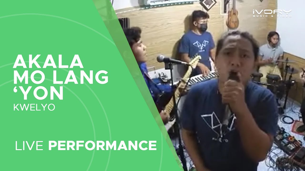 Kwelyo - Akala Mo Lang Yon (Live Performance) - YouTube