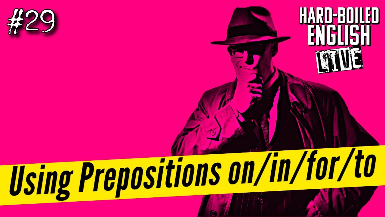 English Grammar Tips: Prepositions on, in, for, & to: Live stream for ...