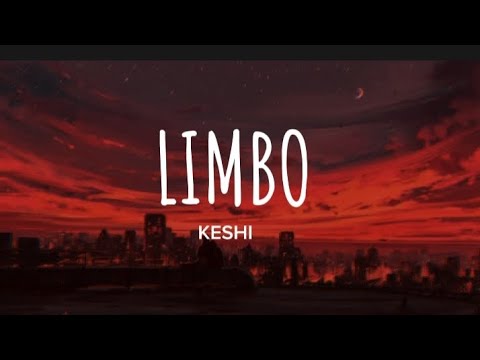 KESHI - LIMBO ( LYRICS ) - YouTube Music