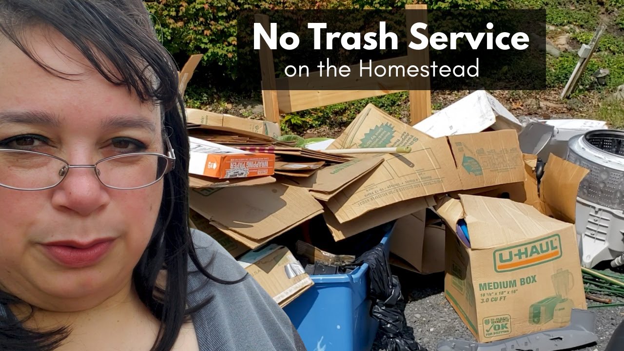 No Trash Service at the Homestead | Dealing with Garbage on Rural ...