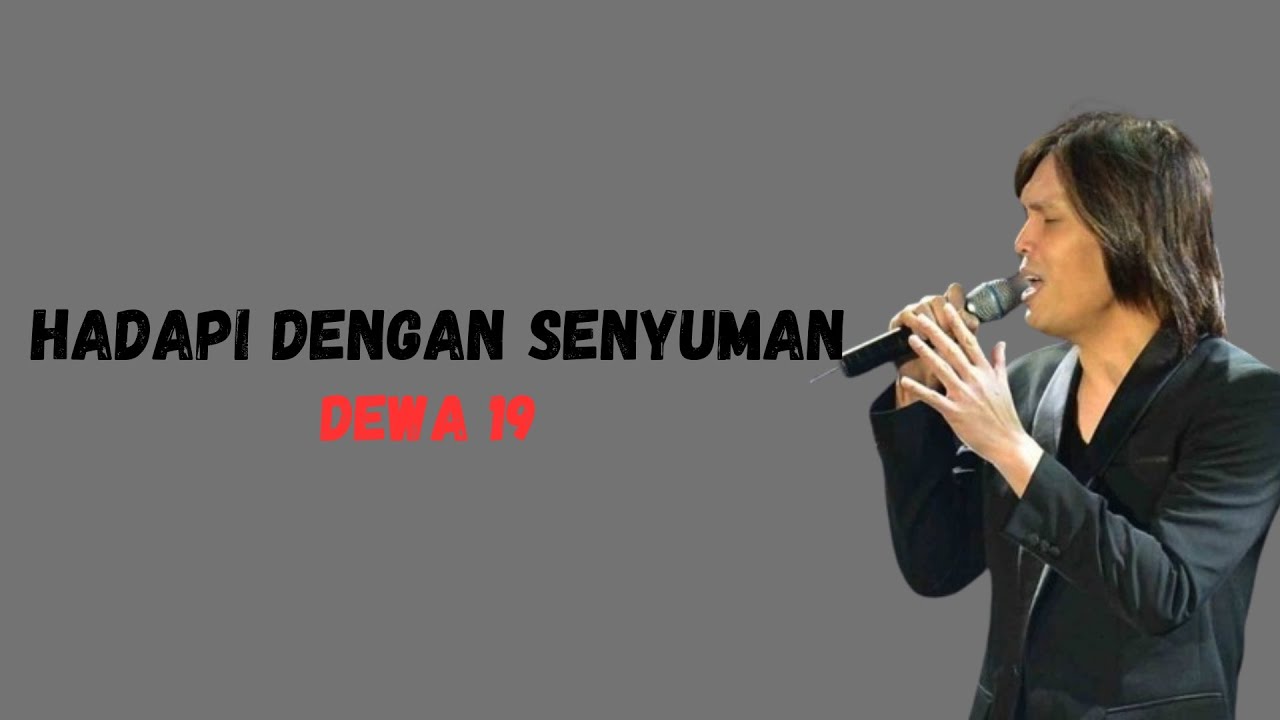 DEWA 19 - HADAPI DENGAN SENYUMAN - YouTube