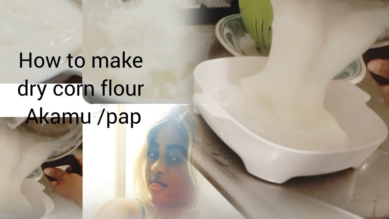 HOW TO MAKE OGI CORN AKAMU popularly known as pap / Dry corn flour ...