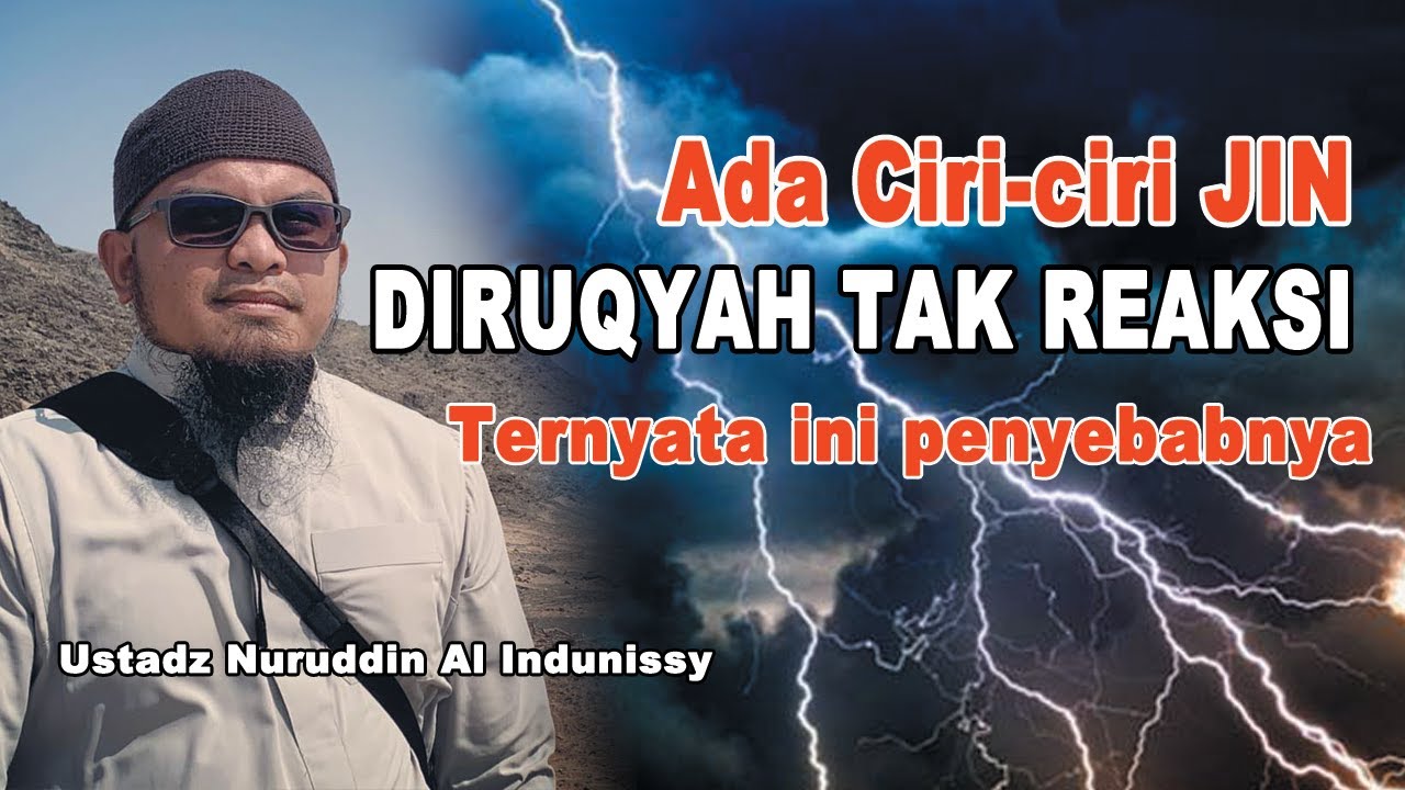 KENAPA SAAT DIRUQYAH TIDAK REAKSI (Ustadz Nuruddin Al Indunissy) - YouTube
