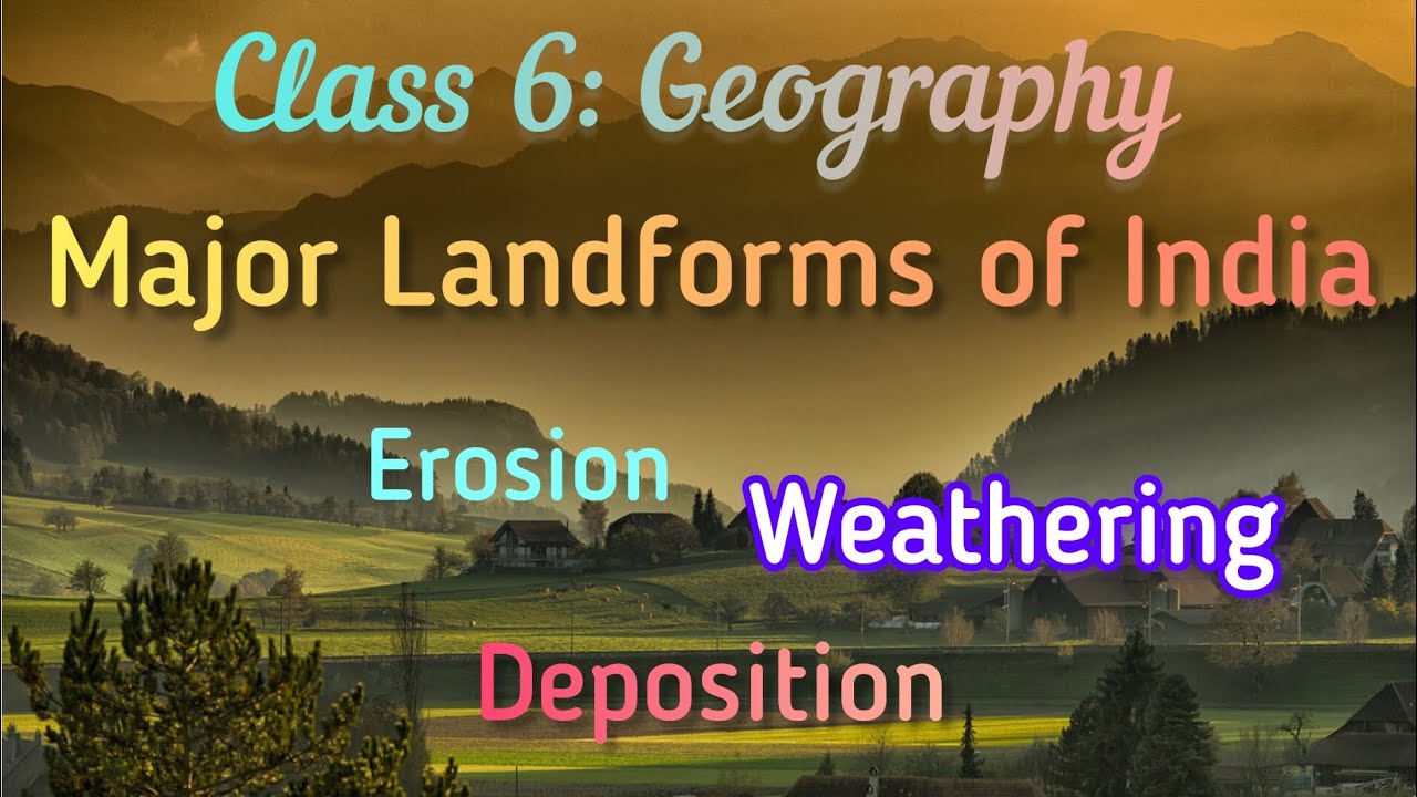 Part 1 || Major Landforms of India|| |erosion| |weathering| |deposition ...