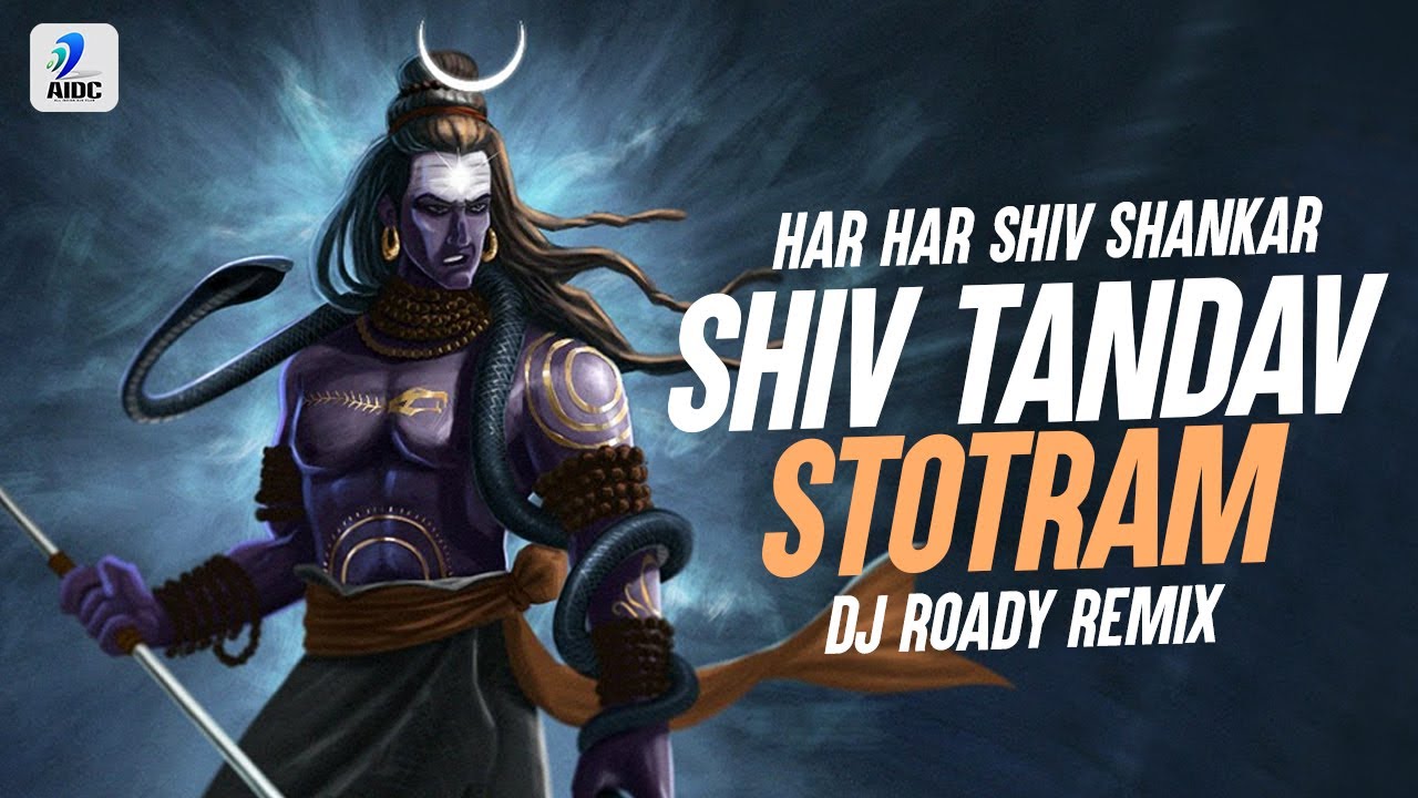 Shiv Tandav Stotram (Har Har Shiv Shankar) | DJ Roady | Sachet X ...