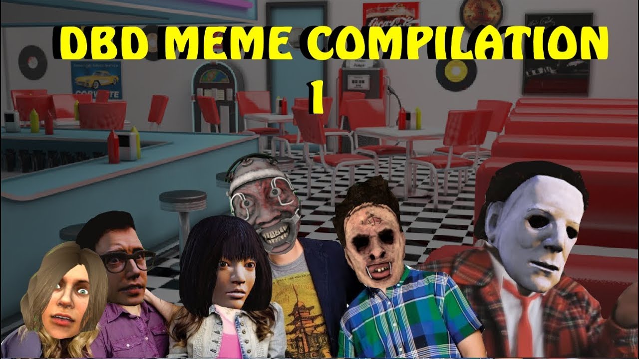 DBD meme compilation 1 - YouTube