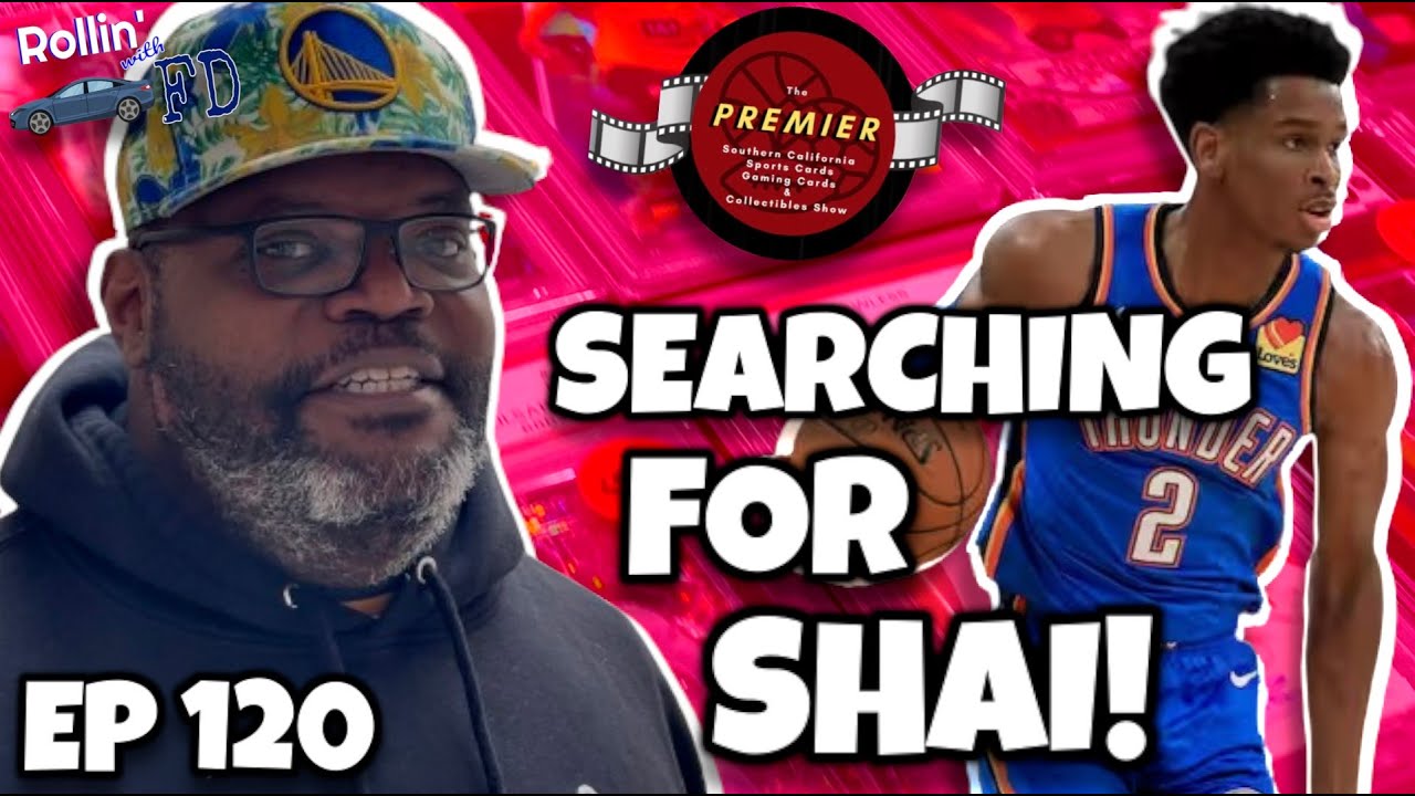 What Shai Can We Find At The Premier Card Show? - "Rollin with FD" EP ...