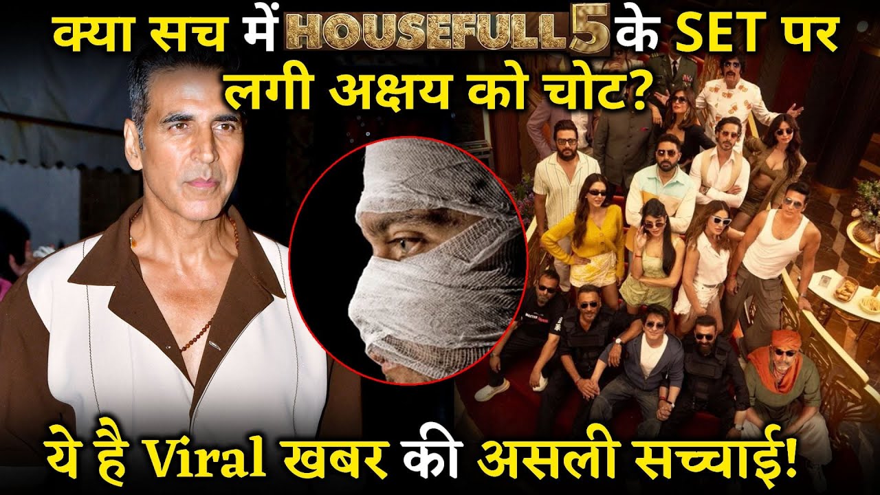 HOUSEFULL 5 : Is Akshay Kumar suffered serious eye injury, See the Fact ...