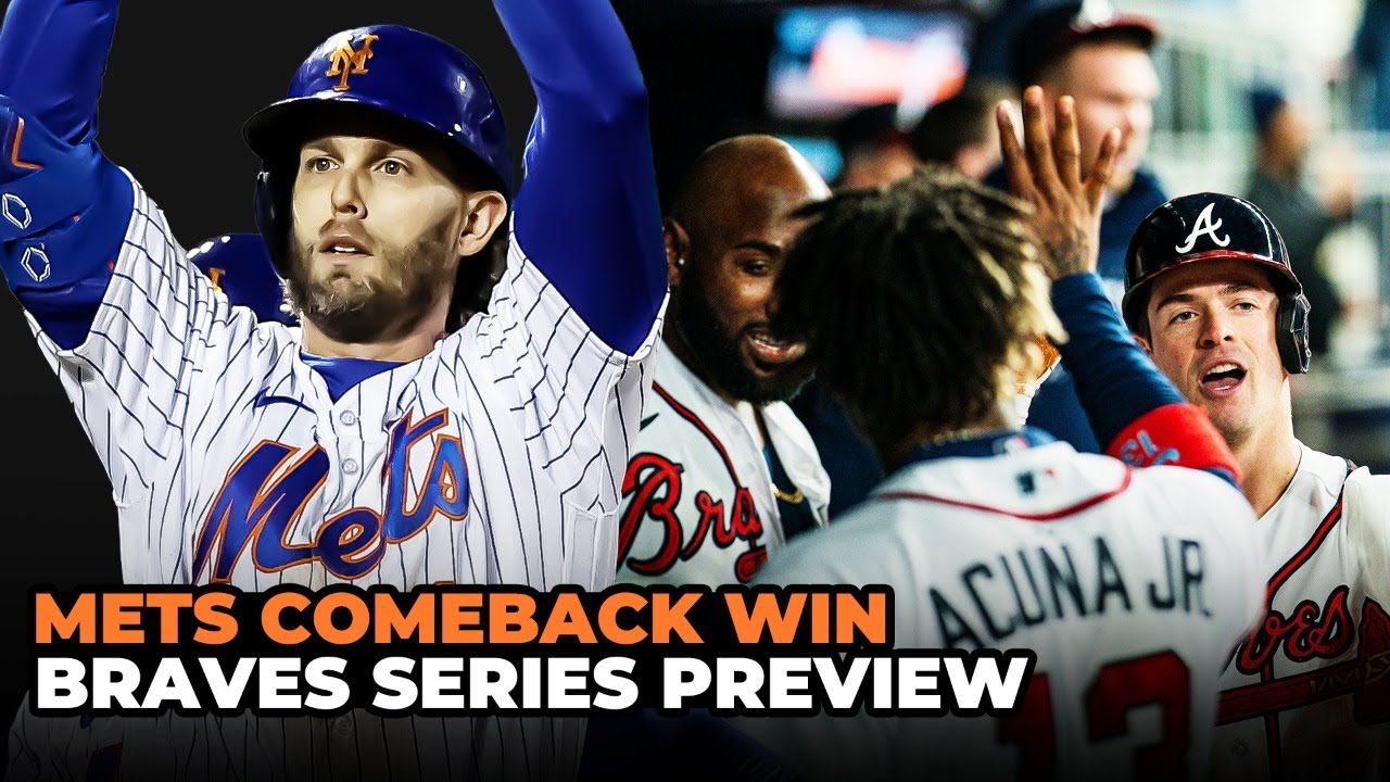 Mets Score 2 in 8th to Secure Comeback Win / Braves Series Preview - We ...