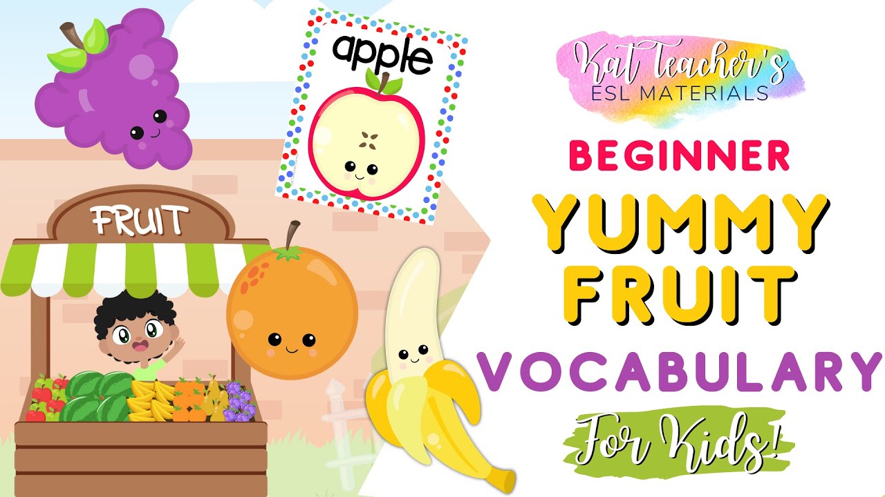 Yummy Fruit! Beginner ESL Vocabulary Video for Kids: English for Young ...