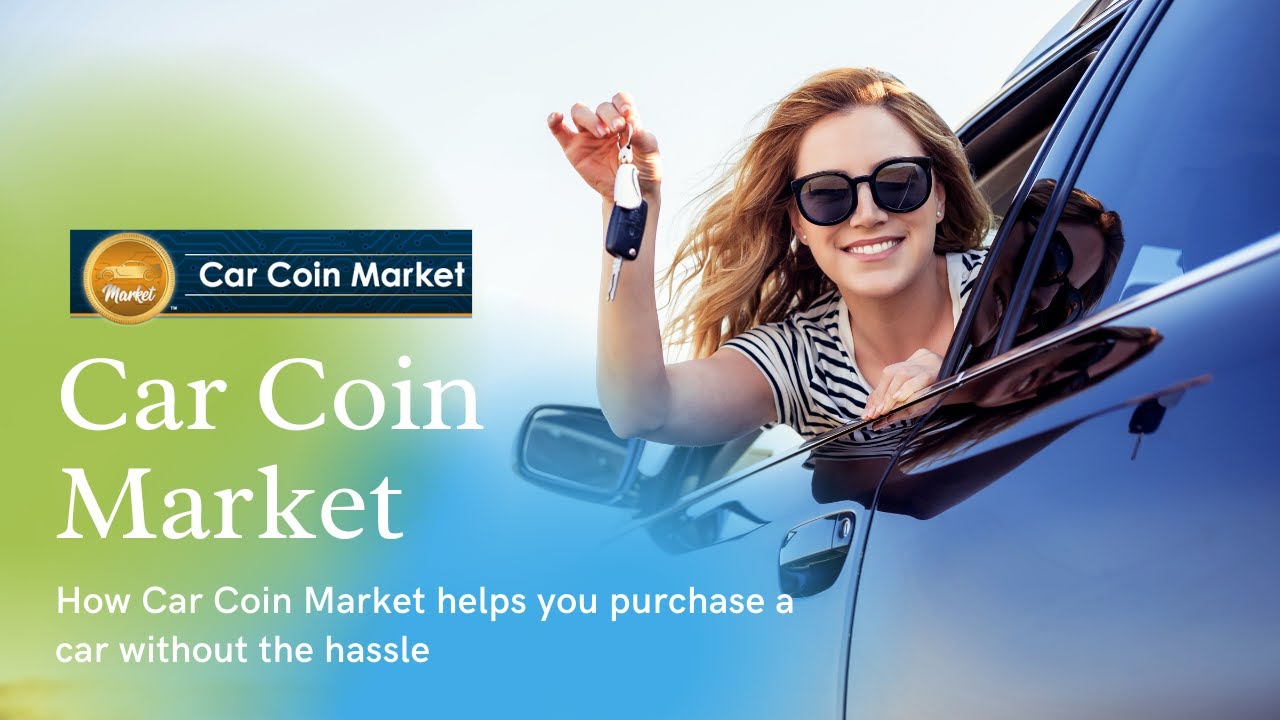 How Car Coin Market helps you purchase a car without the hassle? - YouTube