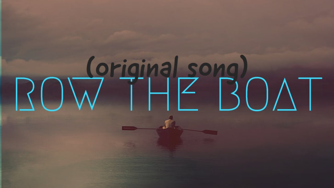 Row the Boat (Original Song) - YouTube