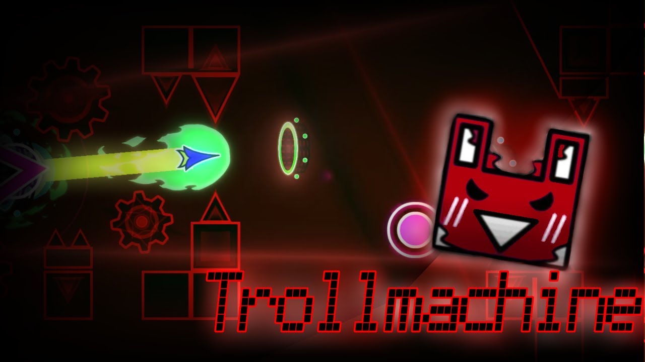 Trollmachine (extreme demon) Geometry Dash - YouTube