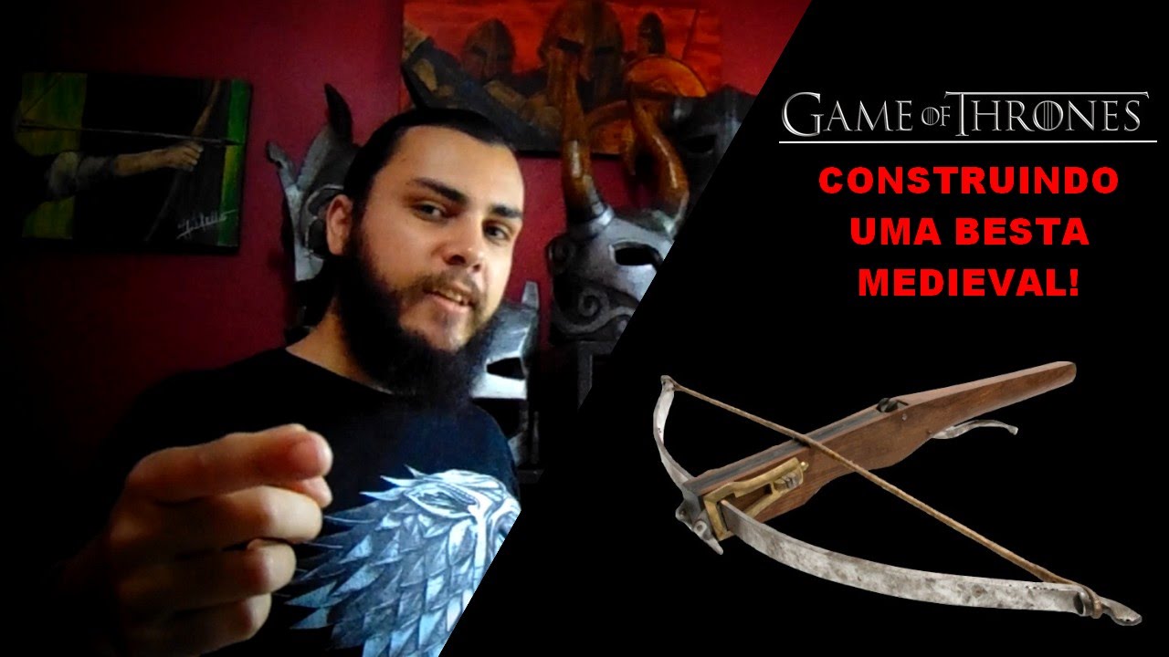 01: Game of Thrones - Construindo uma besta medieval! - YouTube