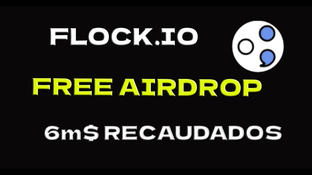 FREE AIRDROP FLOCK.IO!!! 6M$ RECAUDADOS!! inversores OKEX entre otros - YouTube