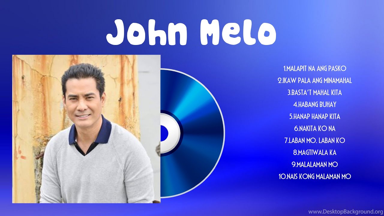 John Melo Greatest Hits OPM Songs Collection ~ Top Hits Music Playlist ...