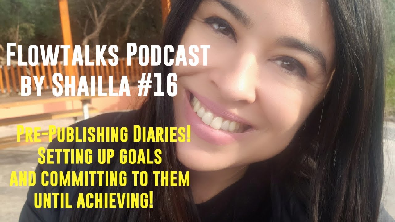 Flowtalks Podcast by Shailla #16 - Pre-Publishing Diaries Setting up ...