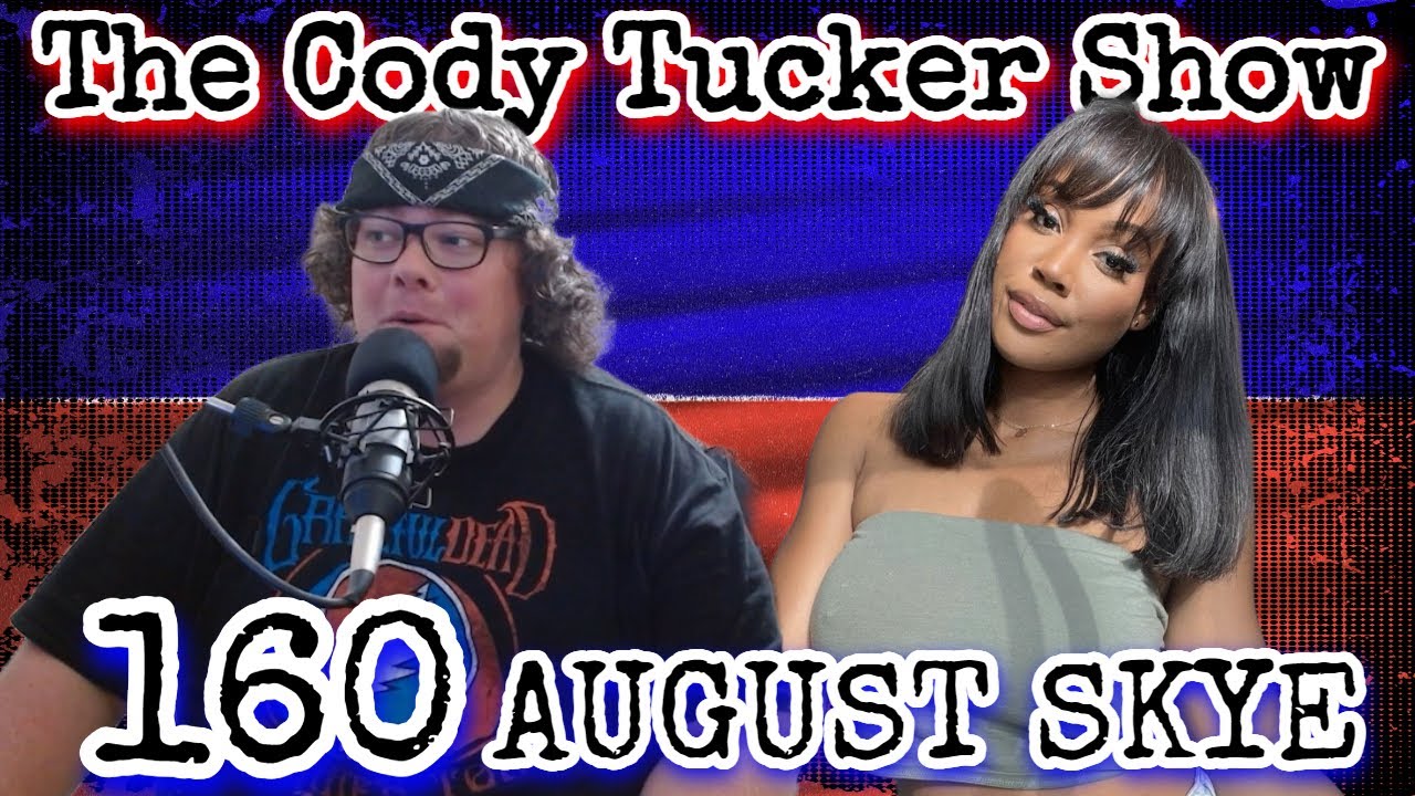 August Skye | The Cody Tucker Show #160 - YouTube