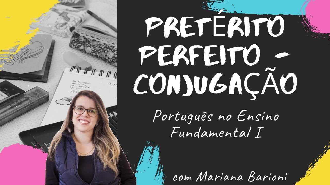 Pretérito Perfeito - Conjugação (verbos regulares e irregulares) - YouTube
