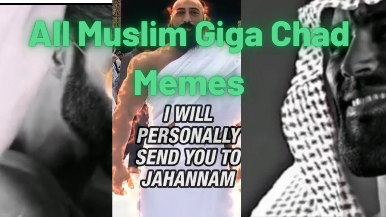 all muslim gigachad memes - YouTube