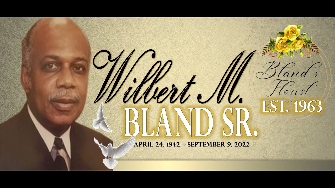 Celebrating The Life & Legacy of Wilbert Bland Sr. - YouTube