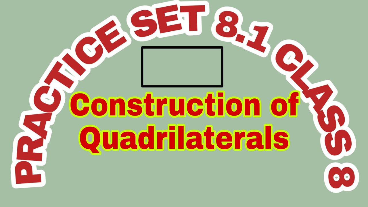 Quadrilateral construction Practice set 8.1 class 8th | chapter 8 maths ...