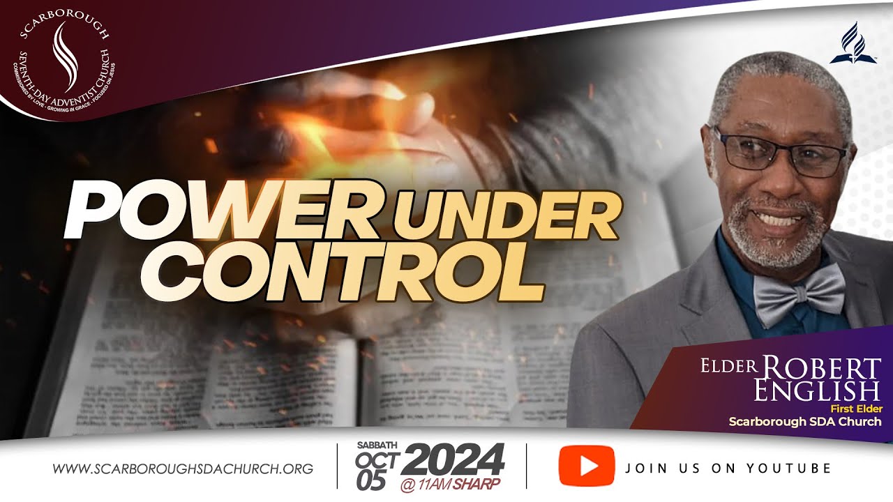 Scarborough SDA Church || Elder Robert English || Power Under Control ...