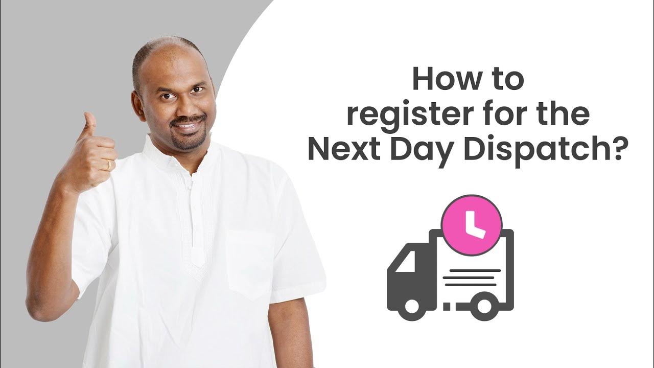 How To Register For Next Day Dispatch NDD Program Fast Delivery how-to-register-for-next-day-dispatch-ndd-program-fast-delivery