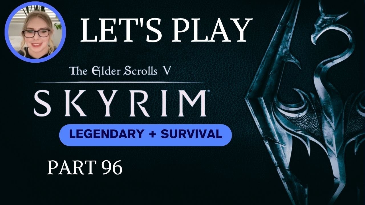 Let's Play Skyrim Legendary + Survival | Part 96 | Nchardak - YouTube