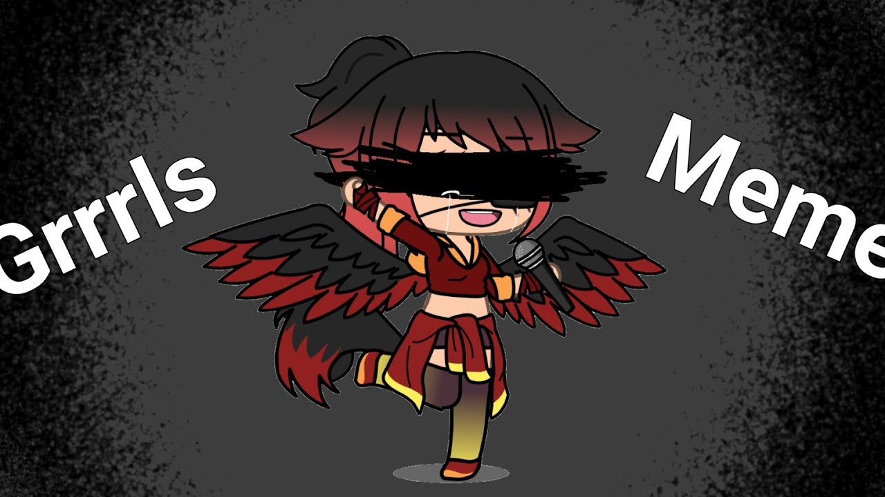 Grrrls Meme | GLM | Gacha Life Meme - YouTube