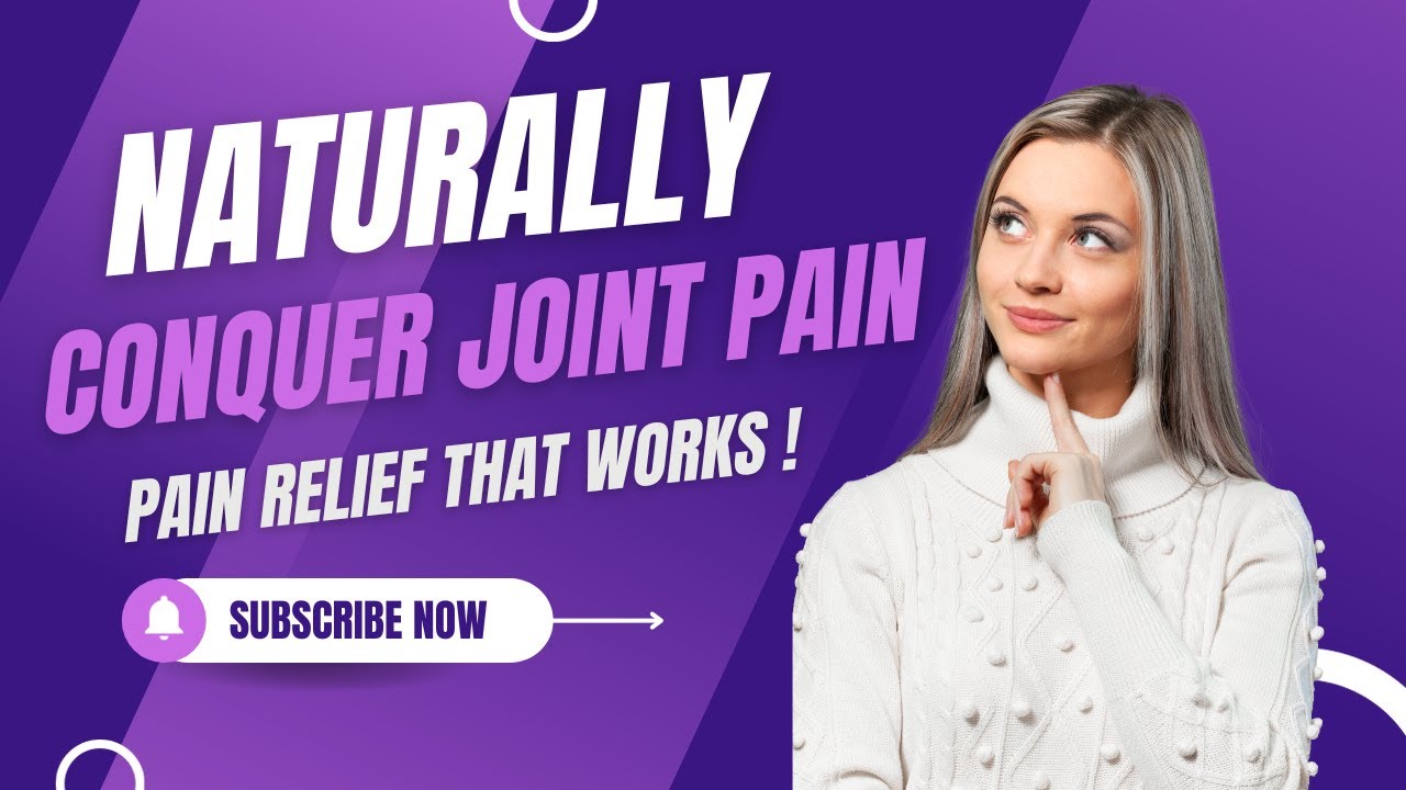 Natural Relief: Conquer Joint Pain | Try it Today (Link Below) - YouTube
