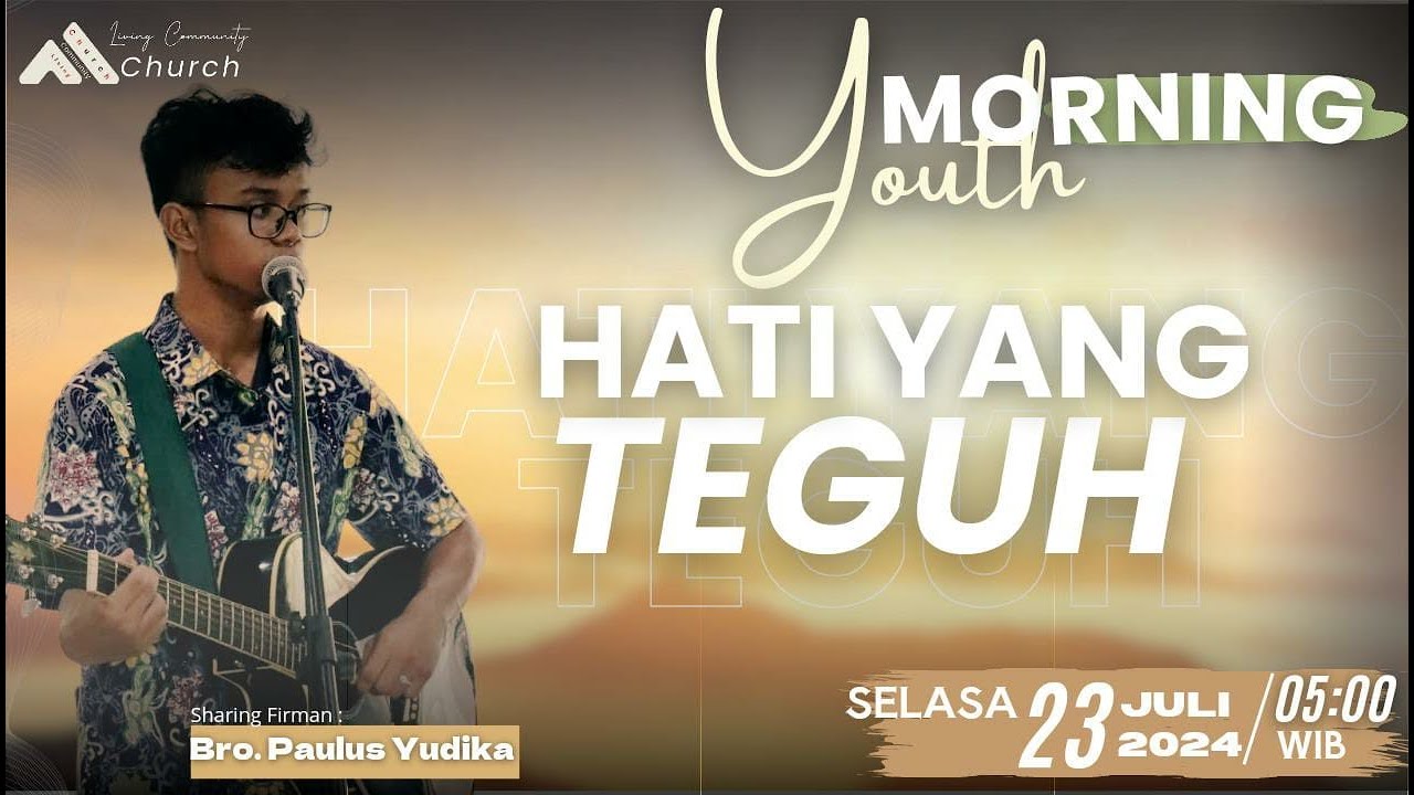 Hati yang Teguh by Sdr. Paulus Yudika || MORNING YOUTH 23 JULI 2024 ...