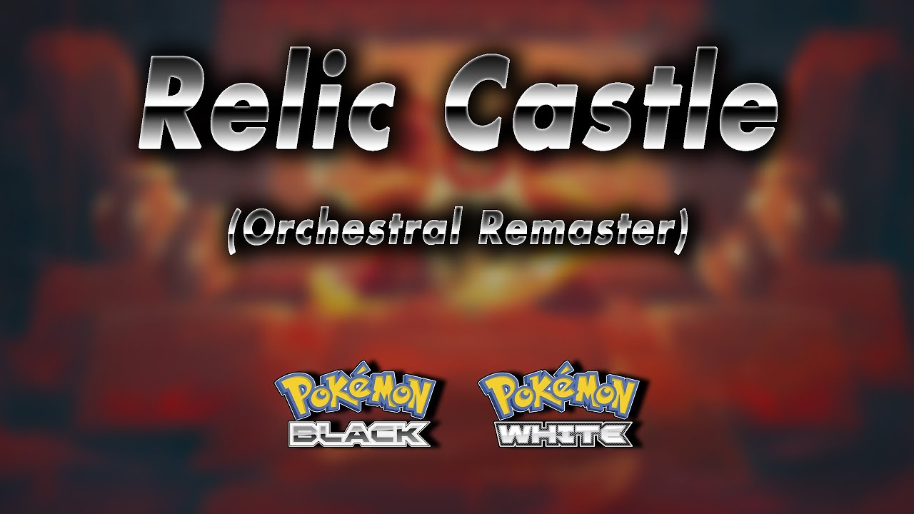 Relic Castle: Orchestral Remaster → Pokémon Black & White - YouTube