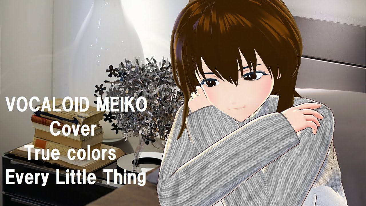 【VOCALOID MEIKO Cover】True colors Every Little Thing - YouTube